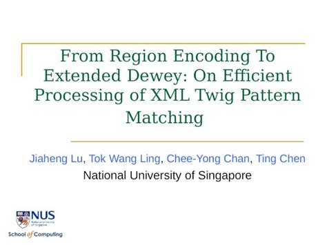 ppt from region encoding to extended dewey on efficient processing of xml twig pattern