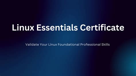 Linux Essentials Certificate Validate Your Foundational Professional