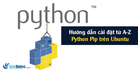 Hướng Dẫn Cài đặt Python Pip Từ A Z Trên Cloud Vps Tốc Độ Cao Khởi Tạo Trong 1 Phút