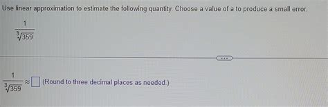 solved use linear approximation to estimate the following