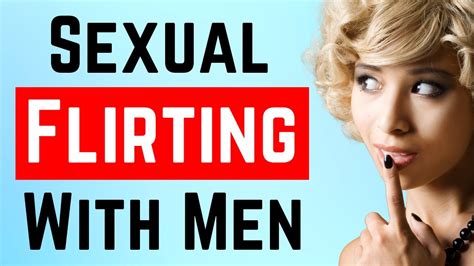 9 Sexual Flirting Techniques That Will Make A Man Notice You 9 Sexual Flirting Techniques That