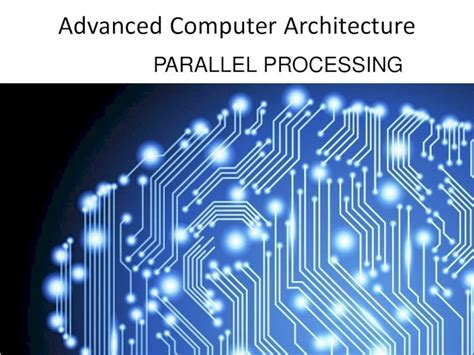 PDF Advanced Computer Architecture CSL502 PARALLEL PROCESSING PDF