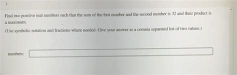 solved find two positive real numbers such that the sum of