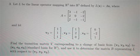 solved 3 let l be the linear operator mapping r3 into r3