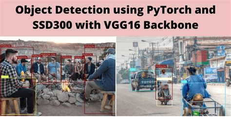 Object Detection Using Pytorch And Ssd300 With Vgg16 Backbone Rdeeplearning