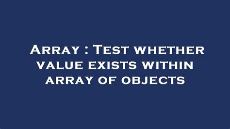 array test whether value exists within array of objects youtube