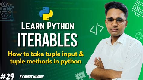 How To Take Tuple Input Tuple Methods In Python Python Programing