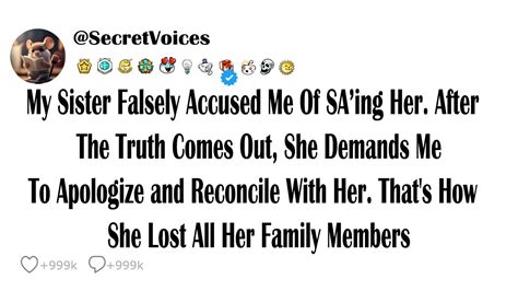 My Sister Falsely Accused Me Of Saing Her After The Truth Comes Out She Demands Me To Apolog