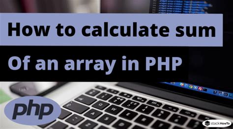 how to calculate sum of an array in php stackhowto