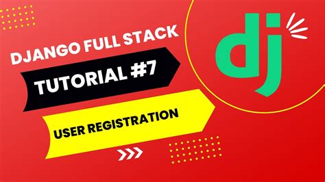 Python Django Tutorial 7 Full Stack Web App 2023 User Registration Youtube