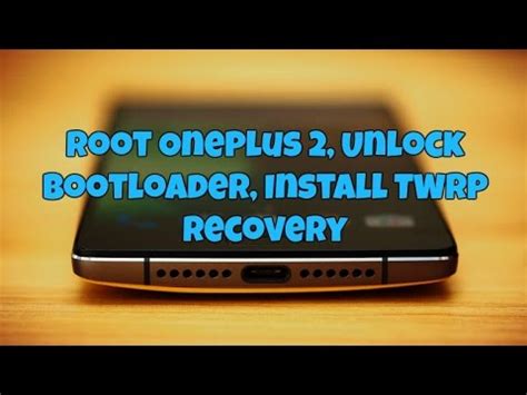 Root Oneplus 2 Unlock Bootloader Install TWRP YouTube