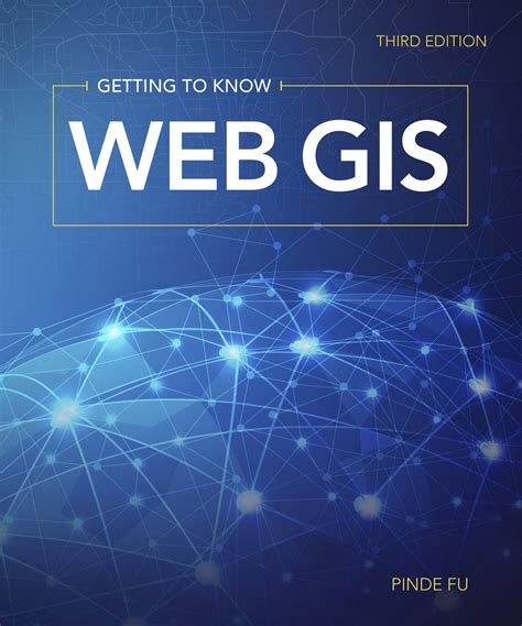 esri publishes third edition of getting to know web gis esri
