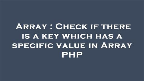 array check if there is a key which has a specific value in array php youtube