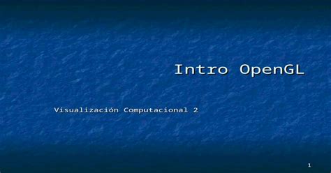 ppt 1 intro opengl visualización computacional 2 2 ¿qué es opengl opengl es una biblioteca