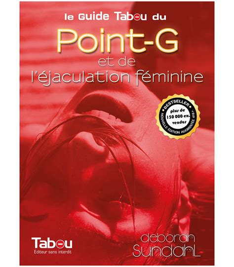 Guide Tabou du Point G et de l éjaculation féminine