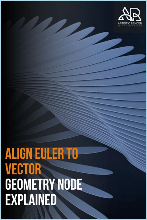 Align Euler To Vector Geometry Node Explained Artisticrender