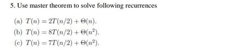 solved 5 use master theorem to solve following recurrences