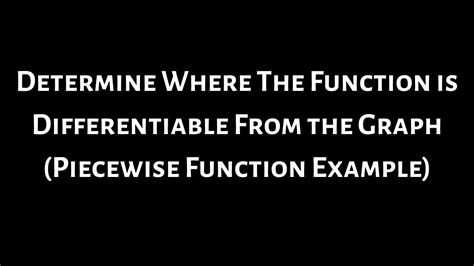 determine where the function is differentiable using the graph piecewise function example