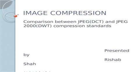 comparison between jpeg dct and jpeg 2000 dwt compression standards [pptx powerpoint]