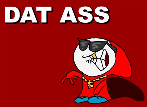 Image 46822 Dat Ass Know Your Meme