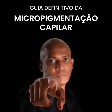 Ebook Tudo Sobre Micropigmenta O Capilar Eduardo Avelar Martinho