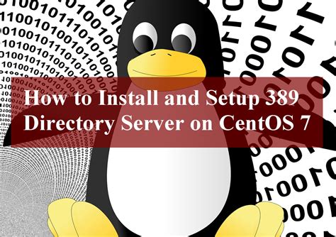How To Install And Setup 389 Directory Server On CentOS 7 Linux