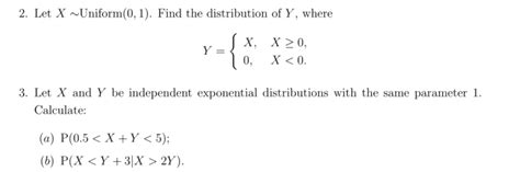solved 2 let x ~uniform 0 1 find the distribution of y