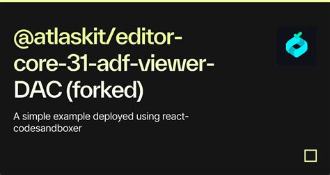 Atlaskit Editor Core 31 Adf Viewer DAC Forked Codesandbox