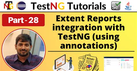 p28 extent reports integration with testng using annotations h y r tutorials