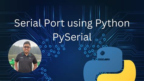python serial port communication using pyserial iot youtube