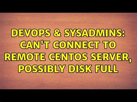 DevOps SysAdmins Can T Connect To Remote CentOS Server Possibly
