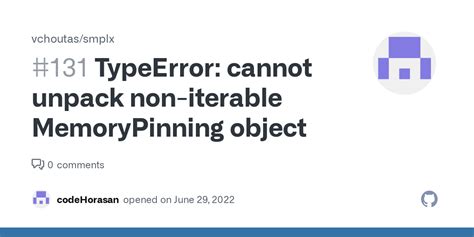 TypeError Cannot Unpack Non Iterable MemoryPinning Object Issue 131