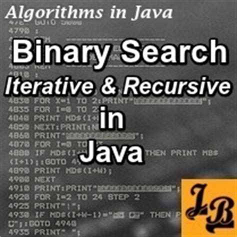 Iterative And Recursive Binary Search Algorithm Implementation In Java