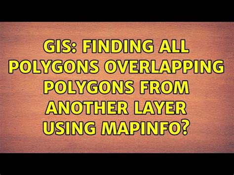 GIS Finding All Polygons Overlapping Polygons From Another Layer Using