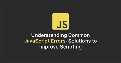 understanding common javascript errors solutions to improve scripting u tushar kanjariya