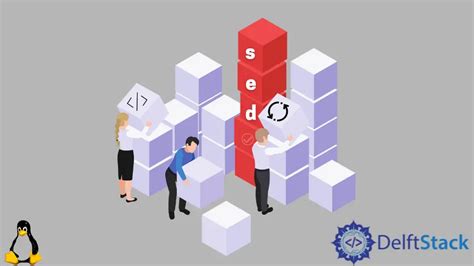 How To Use Sed To Find And Replace In Bash Delft Stack
