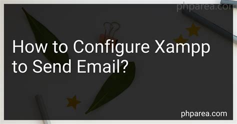 How To Configure Xampp To Send Email In 2024