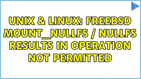 Unix Linux FreeBSD Mount Nullfs Nullfs Results In Operation Not