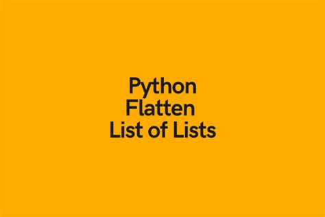 Python Flatten Lists Of Lists 4 Ways Datagy