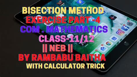 bisection method exercise part 4 com mathematics class 11 12 neb by rambabu baitha