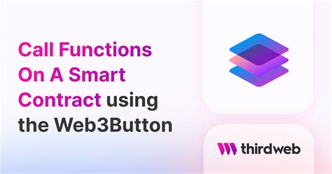 how to call functions on your smart in react using thirdweb