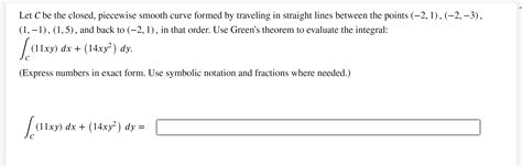 solved let c be the closed piecewise smooth curve formed by