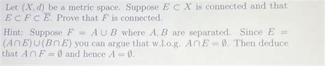[solved] let x d be a metric space suppose e x is conn
