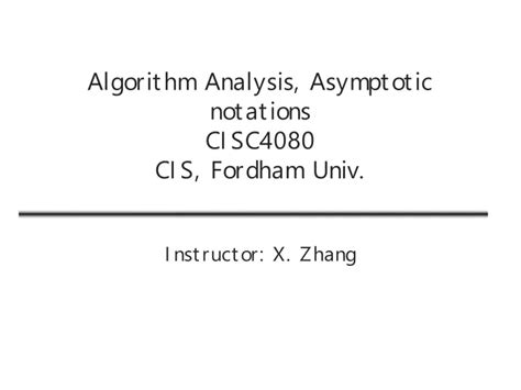 ppt algorithm analysis asymptotic notations cisc4080 cis fordham univ powerpoint