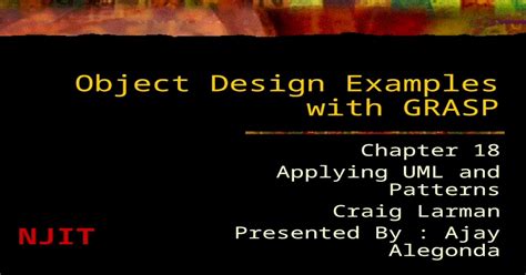 njit object design examples with grasp chapter 18 applying uml and patterns craig larman