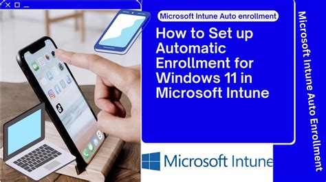 How To Set Up Automatic Enrollment For Windows 11 In Microsoft Intune