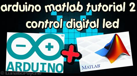 Arduino Matlab Tutorial 2 Control Digital Led Youtube