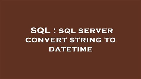 Sql Server Convert String To Datetime Style Printable Online