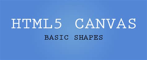create basic shapes using html5 canvas html canvas shapes 57 off