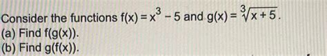 solved consider the functions f x x3 5 ﻿and g x x 53 b